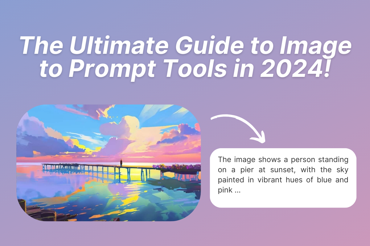 The Ultimate Guide to Image to Prompt Tools: Streamlining Content ...