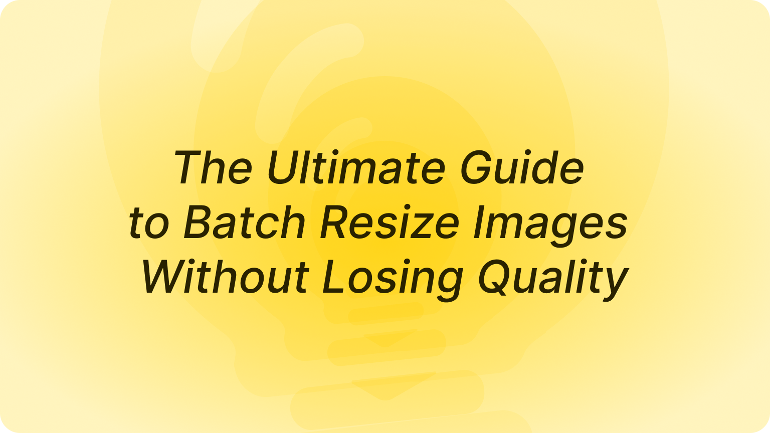 The Ultimate Guide to Batch Resize Images Without Losing Quality - Dzine Blog