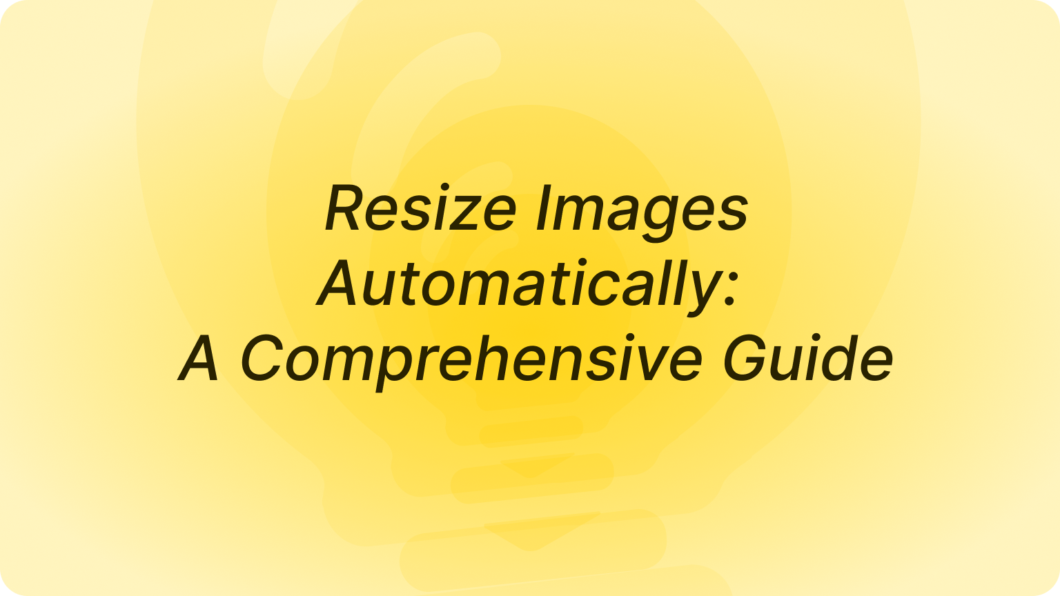 Resize Images Automatically: A Comprehensive Guide - Dzine Blog