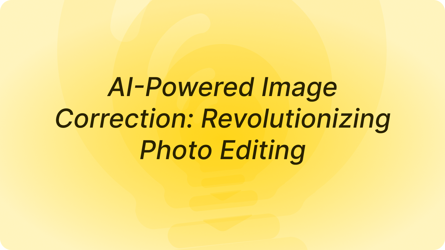 AI-Powered Image Correction: Revolutionizing Photo Editing - Dzine Blog